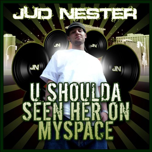 Amazon.com: U Shoulda Seen Her On Myspace : Jud Nester: Digital Music