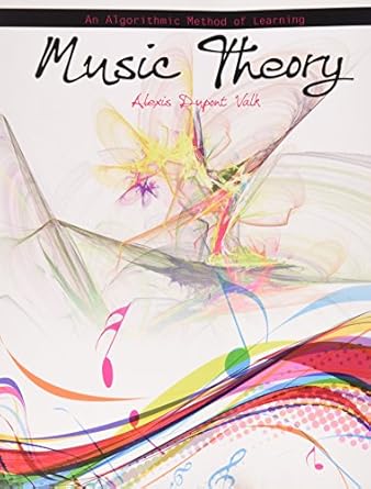 An Algorithmic Method of Learning Music Theory: Alexis Valk ...
