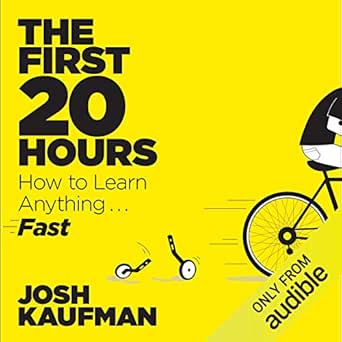 Amazon.com: The First 20 Hours: How to Learn Anything... Fast! (Audible Audio Edition): Josh ...