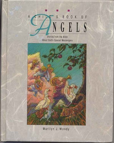 A Child's Book of Angels: Stories from the Bible About God's Special ...