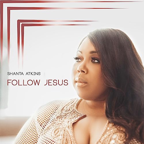 Amazon.com: Follow Jesus : Shanta Atkins: Digital Music