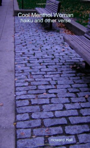 Cool Menthol Woman - haiku and other verse: Hall, Howard: 9781435730274 ...