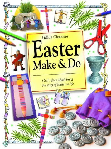 Easter Make and Do: Craft ideas which bring the story of Easter to life ...