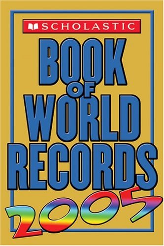 Scholastic Book Of World Records 2005: Morse, Jenifer Corr ...