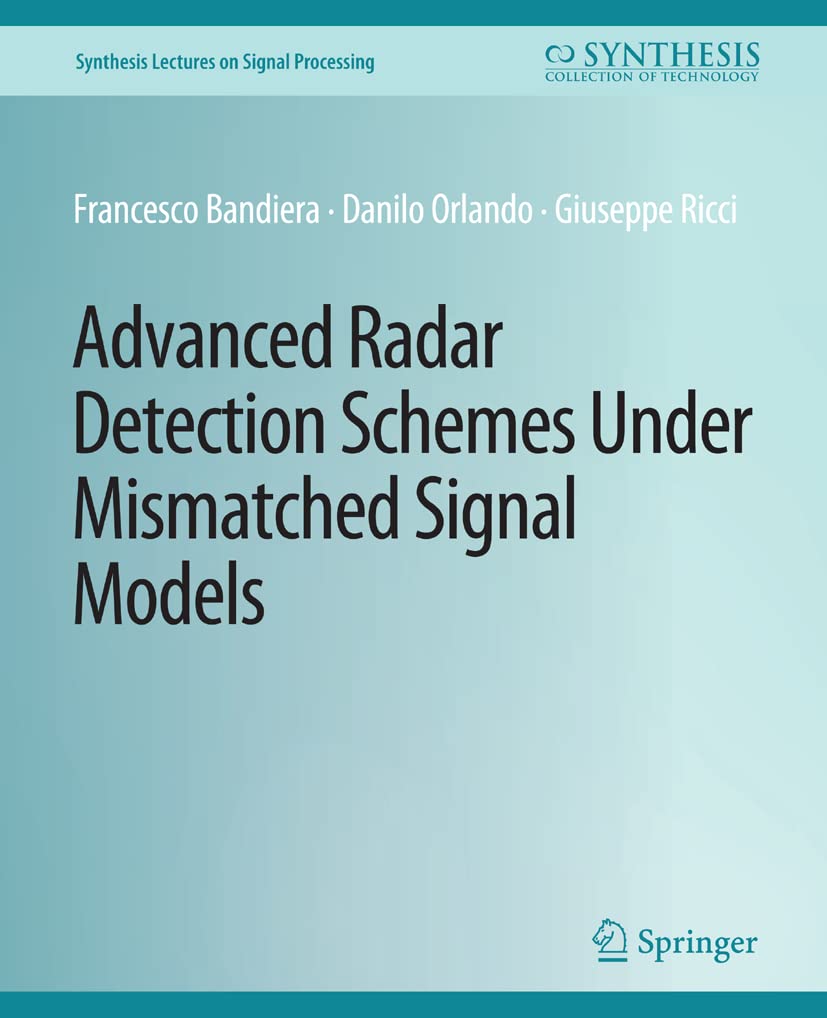 Buy Advanced Radar Detection Schemes Under Mismatched Signal Models Online at desertcartINDIA