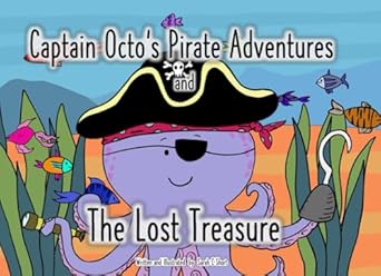 Captain Octo's Pirate Adventures and the Lost Treasure : Short, Sarah C ...