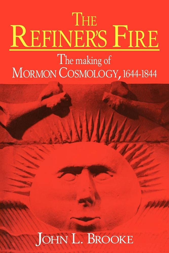 Amazon.com: The Refiner's Fire: The Making of Mormon Cosmology, 1644 ...
