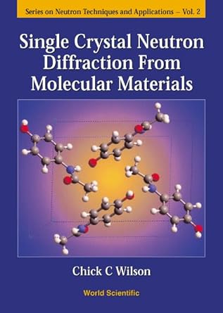 Single Crystal Neutron Diffraction From Molecular Materials ...