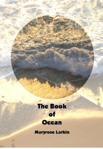 The Book of Ocean: Larkin, Maryrose: 9781934299005: Amazon.com: Books