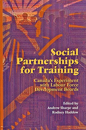 Social Partnerships for Training: Canada's Experiment with Labour Force ...