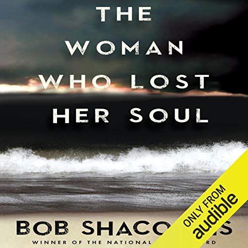 The Woman Who Lost Her Soul (Audio Download): Bob Shacochis, Robert ...