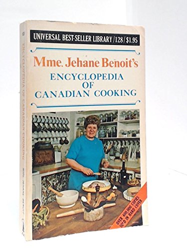 Mme. Jehane Benoit's ENCYCLOPEDIA OF CANADIAN COOKING Universal ...