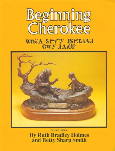 Beginning Cherokee (Cherokee Edition): Ruth Bradley Holmes and Betty ...