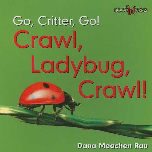 Amazon.com: Crawl, Ladybug, Crawl! (Go, Critter, Go!): 9780761432623 ...