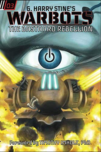 Warbots: #3 The Bastaard Rebellion: Stine, G. Harry, Imholt, Timothy ...