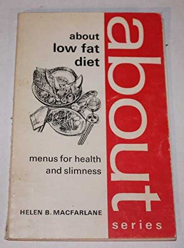 About Low Fat Diet: Helen Macfarlane: 9780722500859: Amazon.com: Books
