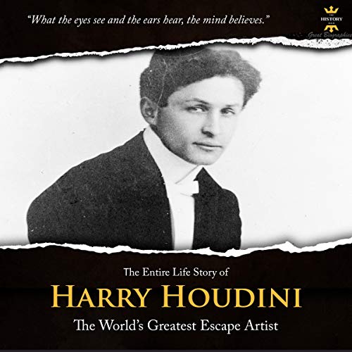 Amazon.com: The Entire Life Story of Harry Houdini: A Brilliant Showman ...