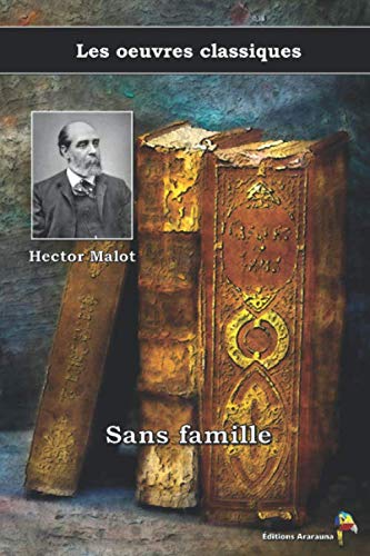 Amazon.fr - Sans famille - Hector Malot, Les oeuvres classiques: (10 ...
