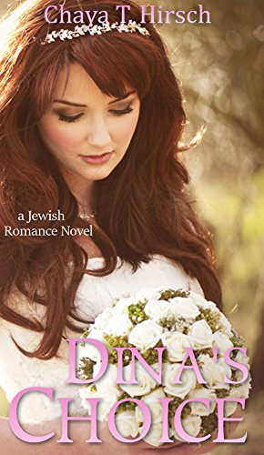 Dina’s Choice (a Jewish Romance Novel) - Kindle edition by Hirsch ...