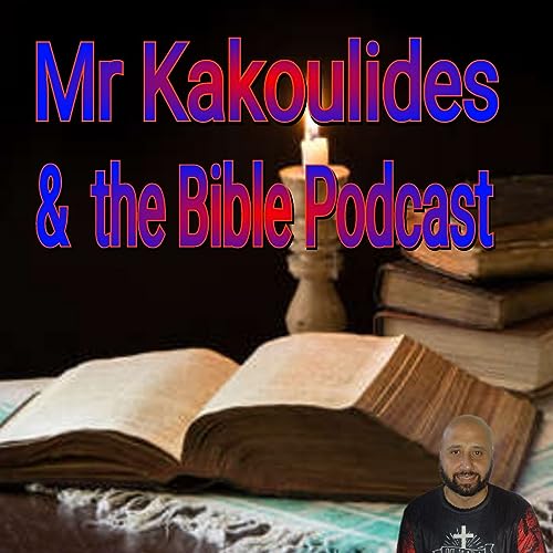 Amazon.com: Mr Kakoulides & The Bible Podcast : Harris Kakoulides: Books