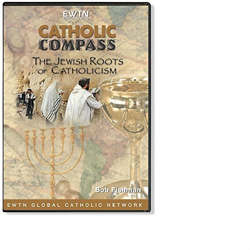 Amazon.com: JEWISH ROOTS OF CATHOLICISM-CATHOLIC COMPASS* AN EWTN 2 ...