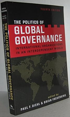 Buy The Politics of Global Governance: International Organizations in ...
