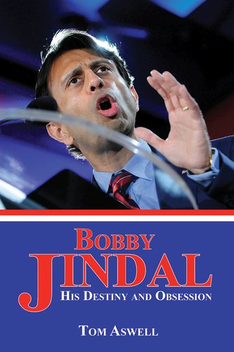 Bobby Jindal: Aswell, Tom: 9781455622078: Amazon.com: Books