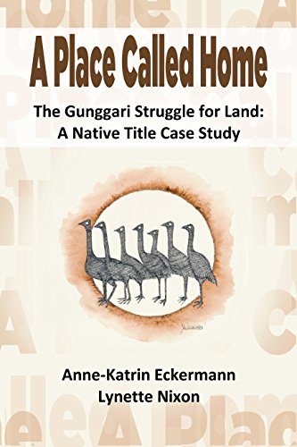 A Place Called Home: The Gunggari Struggle for Land: A Native Title ...