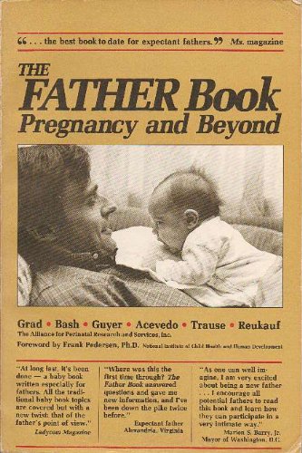 The Father Book: Pregnancy and Beyond: Grad, Rae, Trause, Mary A ...