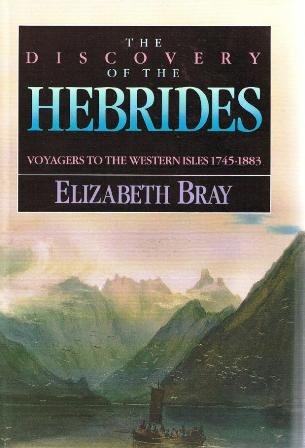 Discovery of the Hebrides: Voyagers to the Western Isles: Elizabeth ...