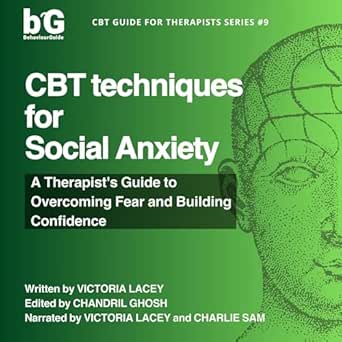 CBT Techniques for Social Anxiety: A Therapist's Guide to Overcoming ...