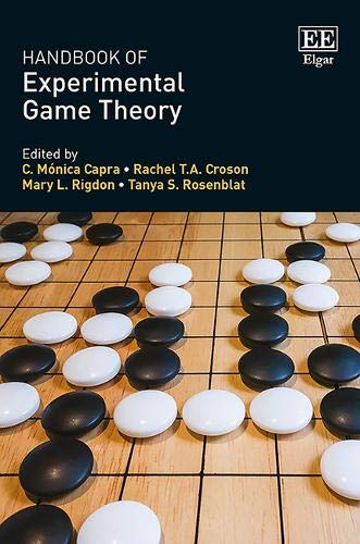 Handbook of Experimental Game Theory: Capra, C. M., Croson, Rachel T.A ...
