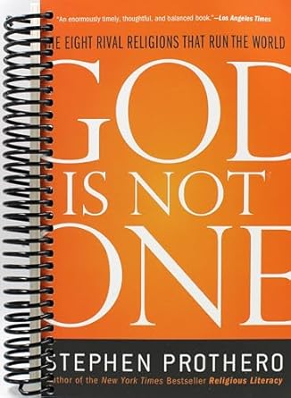 God Is Not One: The Eight Rival Religions That Run the World: Stephen ...