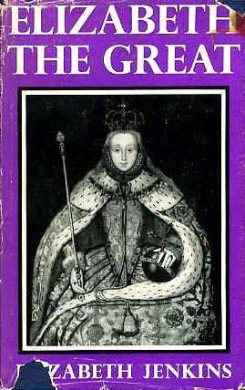 Elizabeth the Great: Jenkins, Elizabeth: 9780575002371: Amazon.com: Books