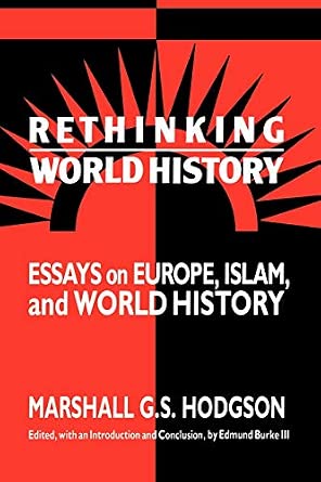 Amazon.com: Rethinking World History: Essays on Europe, Islam and World ...