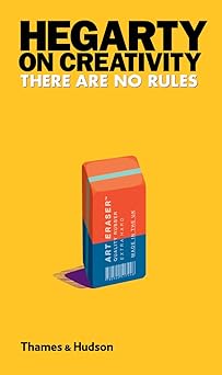Hegarty on Creativity: There Are No Rules: Hegarty, John: 9780500517246 ...