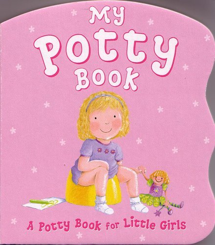 My Potty Book (A Potty Book for Little Girls): Kathryn Smith, Estelle ...
