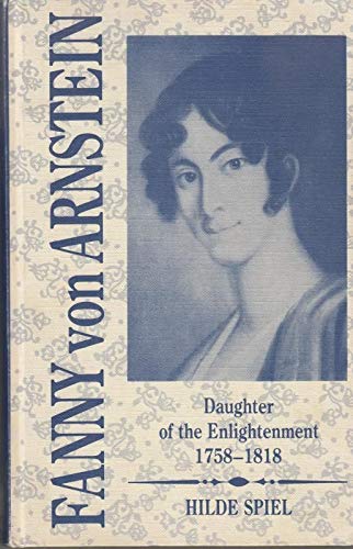 Fanny Von Arnstein: A Daughter of the Enlightenment 1758-1818: Spiel ...