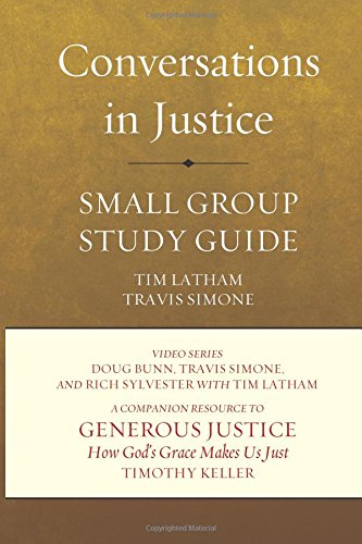 Conversations in Justice: A Small Group Companion Guide to Generous ...