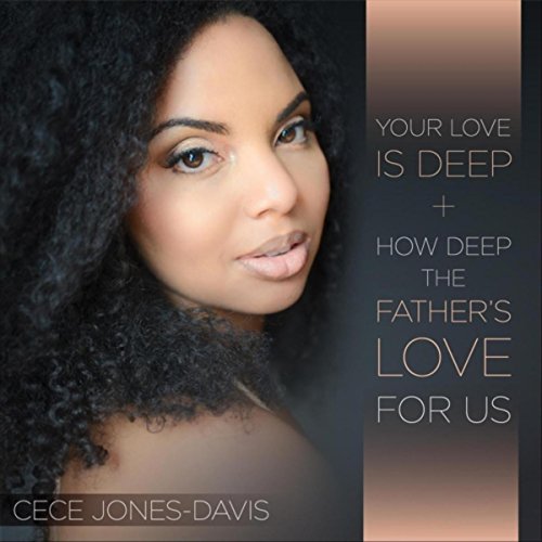 Play Your Love Is Deep / How Deep the Father's Love for Us by Cece ...