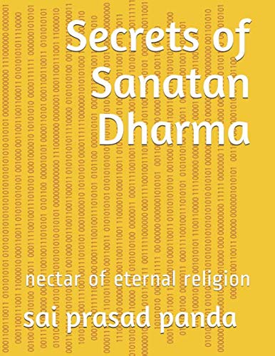 Secrets of Sanatan Dharma: nectar of eternal religion: panda, sai ...