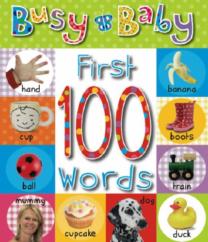 Amazon.com: My First 100 Words (Busy Baby): 9781846103803: Sarah ...