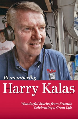 Amazon.com: Remembering Harry Kalas: Wonderful Stories from Friends ...