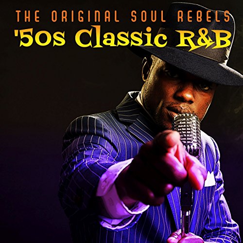 Play The Original Soul Rebels: '50s Classic R&B by VARIOUS ARTISTS on ...