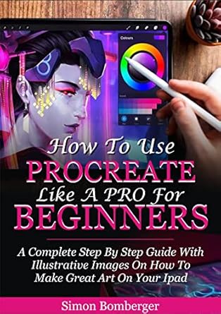 How To Use Procreate Like A Pro For Beginners: A Complete Step By Step ...