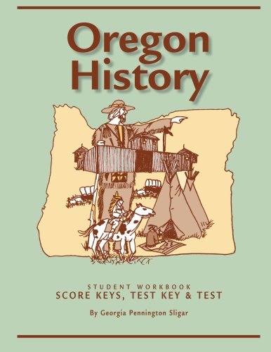 Oregon History-Workbook Score Key, Test & Test Key: Pennington/Sligar ...