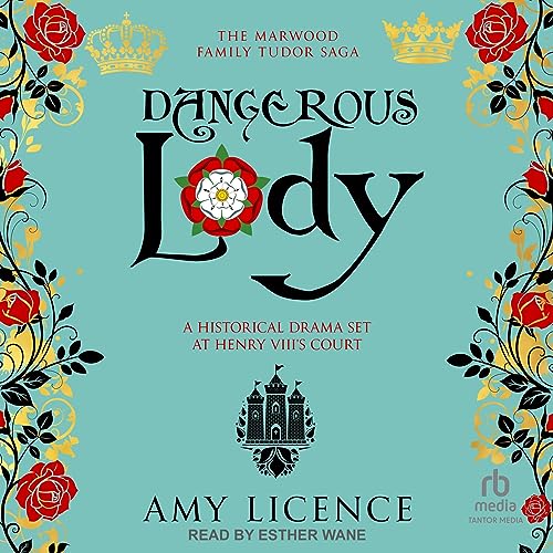 Dangerous Lady: The Marwood Family Tudor Saga, Book 1 (Audio Download ...