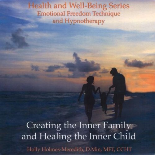 Amazon.com: Creating the Inner Family and Healing the Inner Child ...