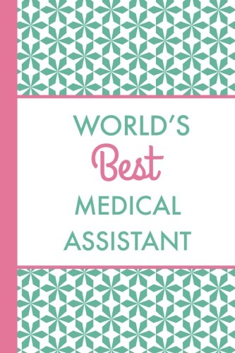 World's Best Medical Assistant: Green Pink, Lightly Lined, 120 Pages ...