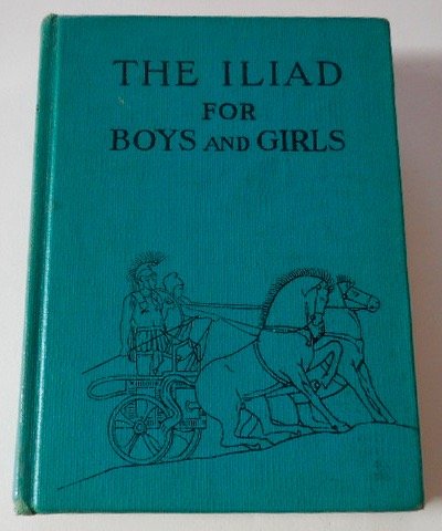 The Iliad for boy and girls,: Alfred J. Church: Amazon.com: Books